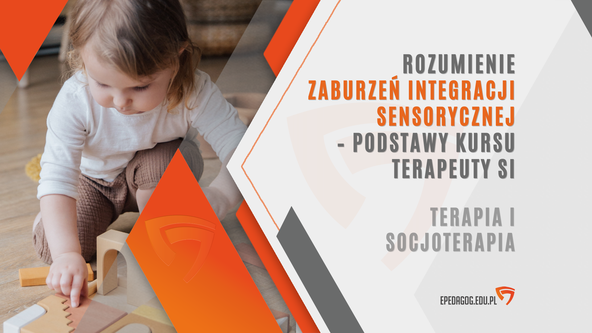 Rozumienie zaburzeń integracji sensorycznej – podstawy kursu terapeuty SI - ePedagog.edu.pl